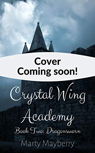 Book Cover – Crystal Wing Academy 2.0 – Dragonsworn by Marty Mayberry ...